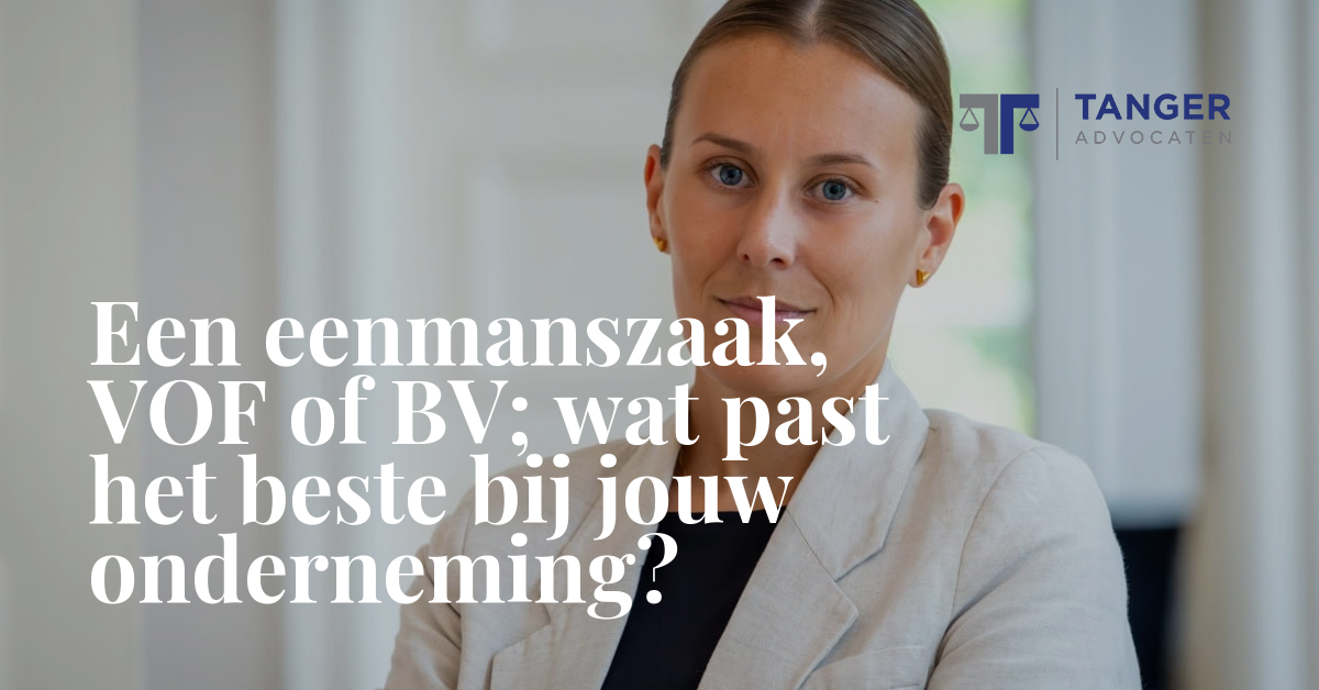 Een eenmanszaak, VOF of BV; wat past het beste bij jouw onderneming ...